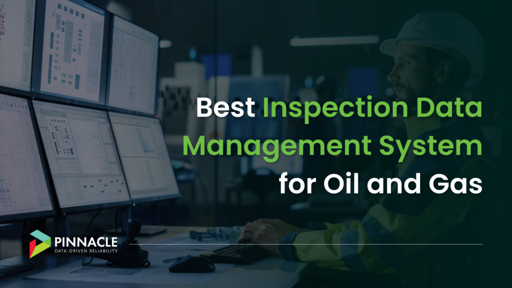 Best Inspection Data Management System for Oil and Gas - Pinnacle